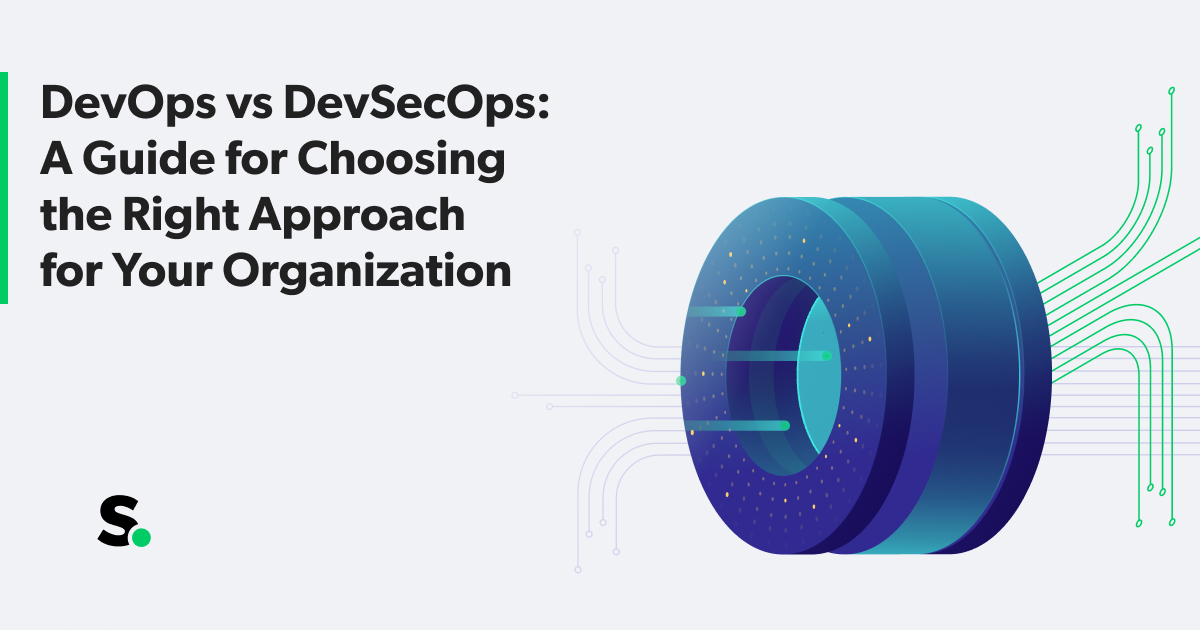 DevOps vs DevSecOps: A Guide for Choosing the Right Approach DevOps vs DevSecOps: A Guide for Choosing the Right Approach